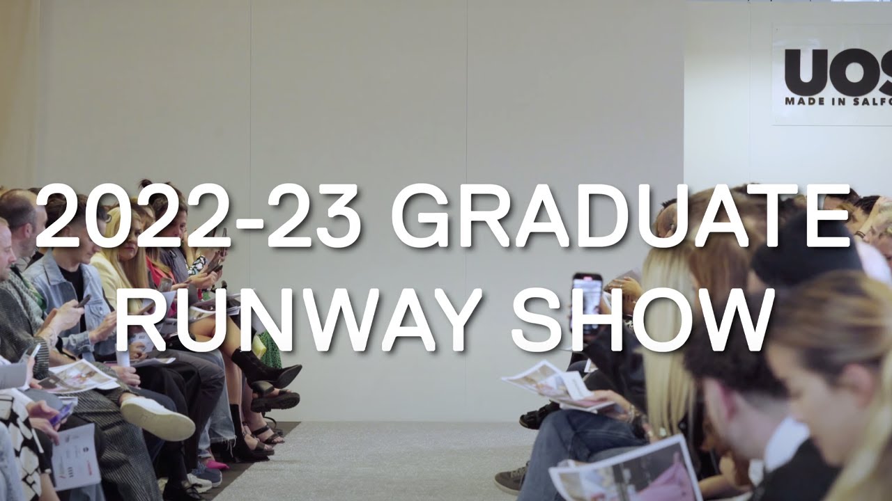 BA Fashion Design 2022-23 Graduate Runway Show (Salford Uni) - YouTube