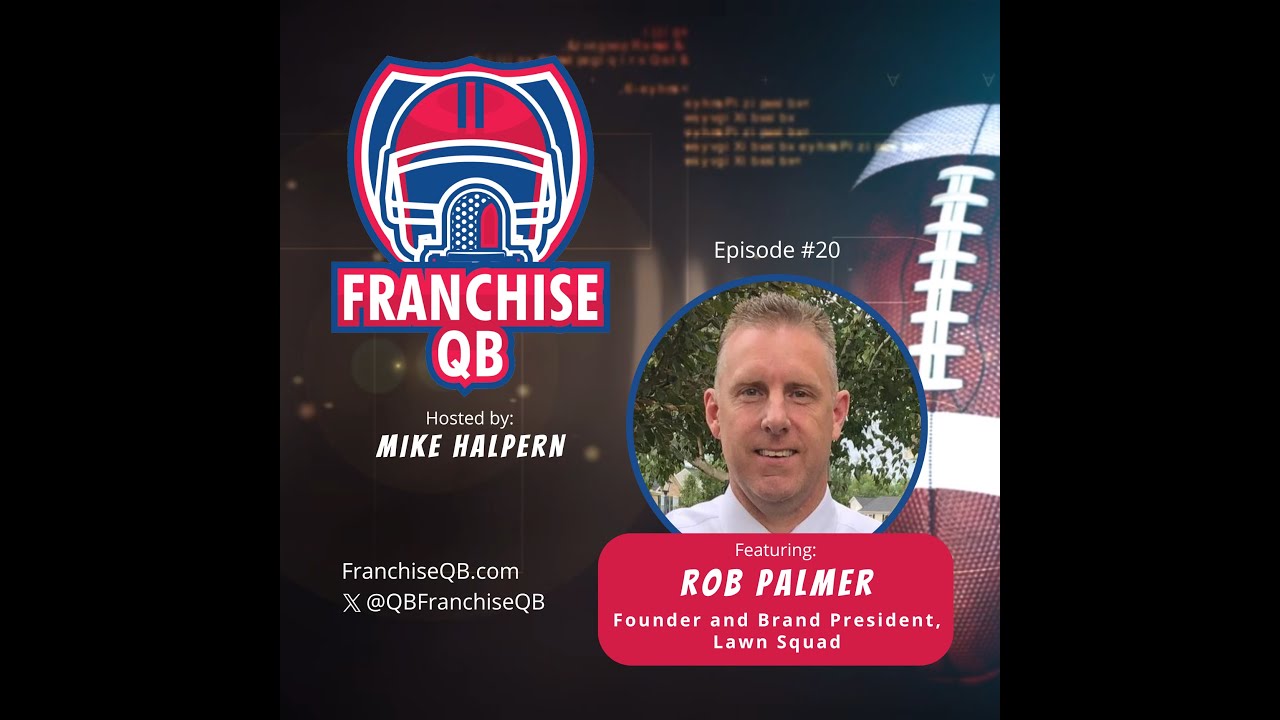 Episode 20: Rob Palmer- Founder and Brand President, Lawn Squad - YouTube