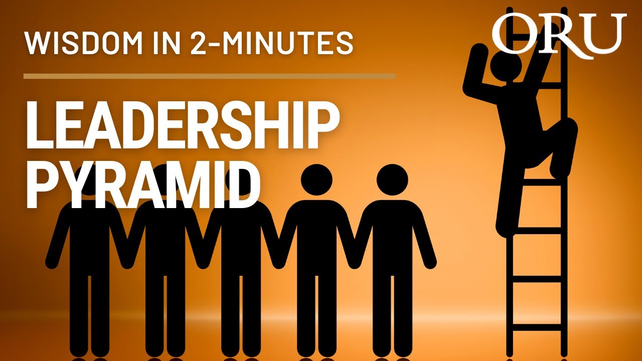 Flipping the Leadership Pyramid–Wisdom in 2 Minutes, featuring ORU ...
