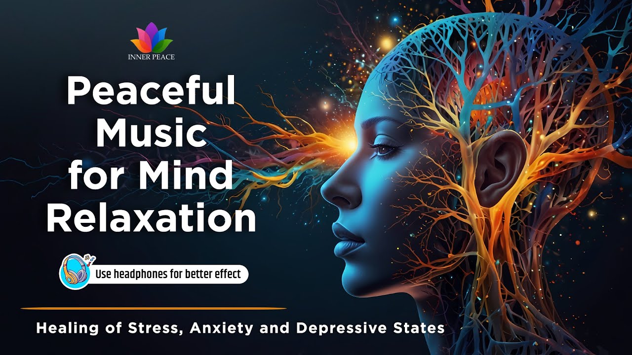 Peaceful music for mind relaxation | Relax Mind Body, Inner Peace - YouTube