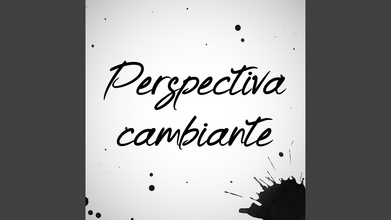 Perspectiva Cambiante - YouTube