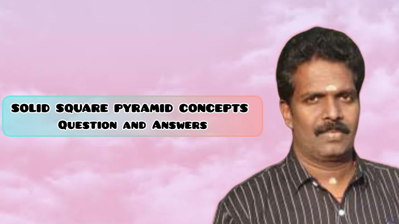 SOLID SQUARE PYRAMID CONCEPTS| Questions and Answers| SSLC Mathematics ...