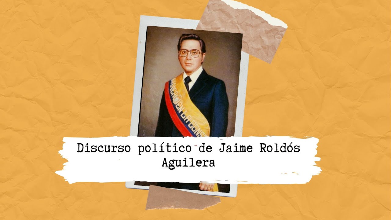 Análisis del discurso político de Jaime Roldós Aguilera | Cultura ...