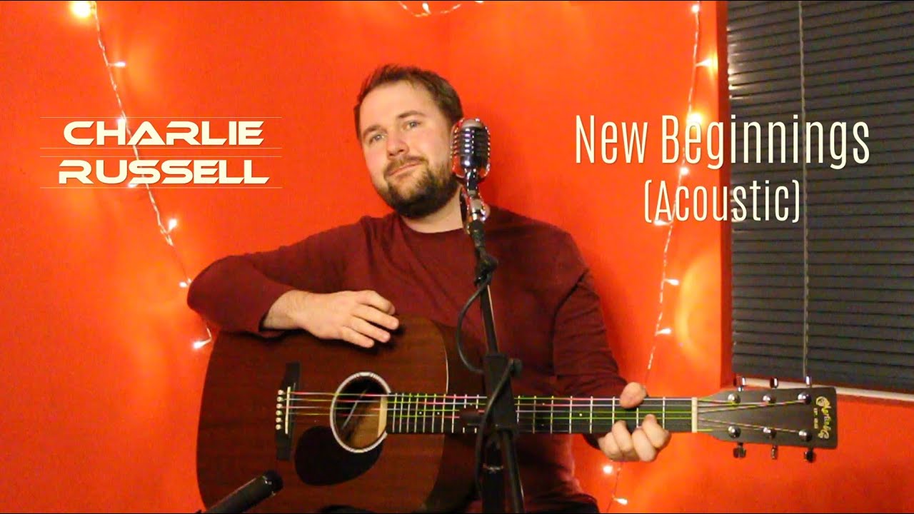 Charlie Russell - New Beginnings (Acoustic) Live (Official Music Video ...