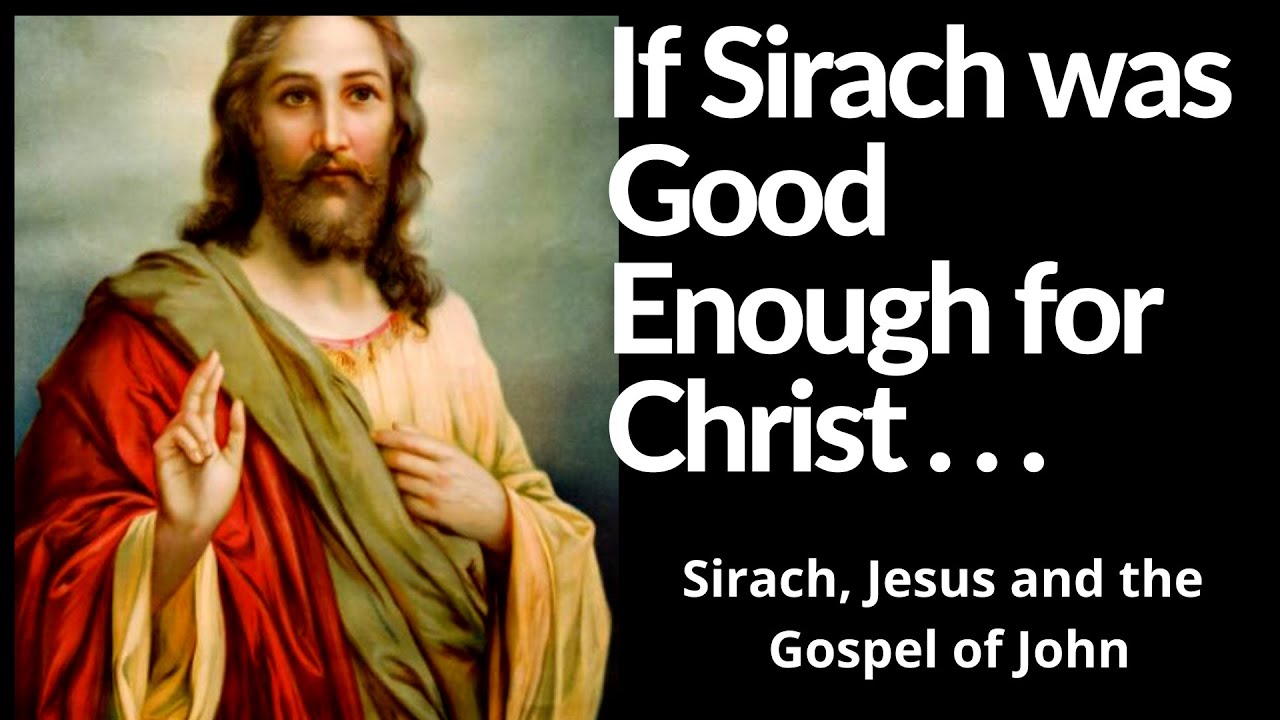 Sirach, Jesus, and the Gospel of John (and his First Epistle) - YouTube