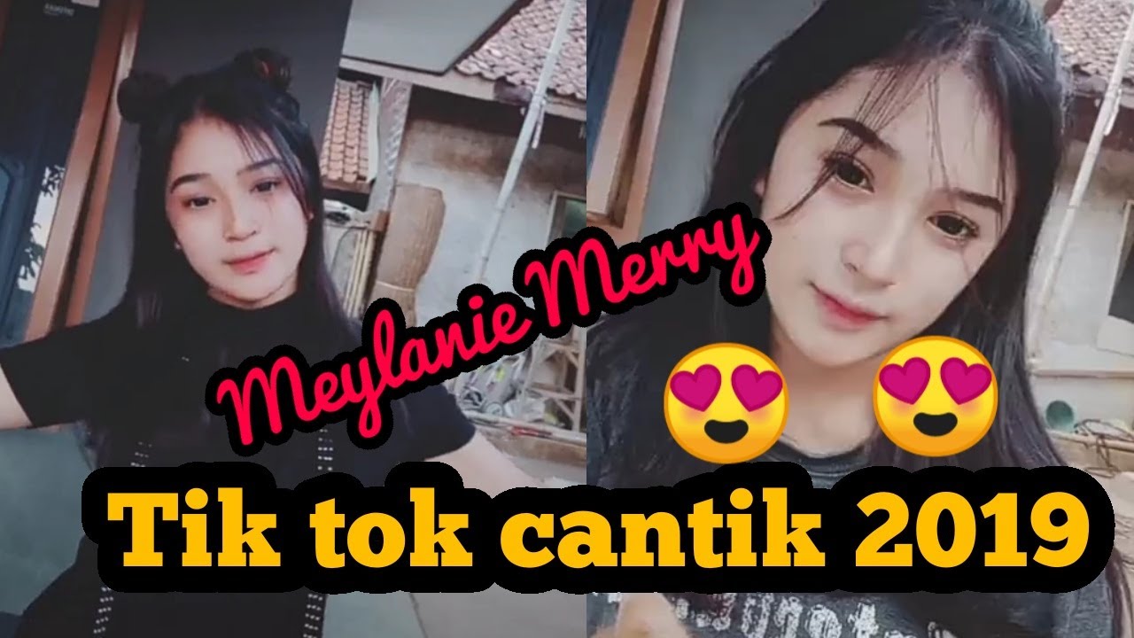 DUUHH CANTIKNYA MEYLANIE MERRY|| KOMPILASI TIK TOK CANTIK 2019!!! - YouTube