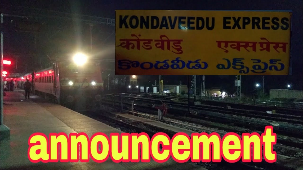 | ANNOUNCEMENT | KONDAVEEDU Express & YESVANTPUR Express arriving ...