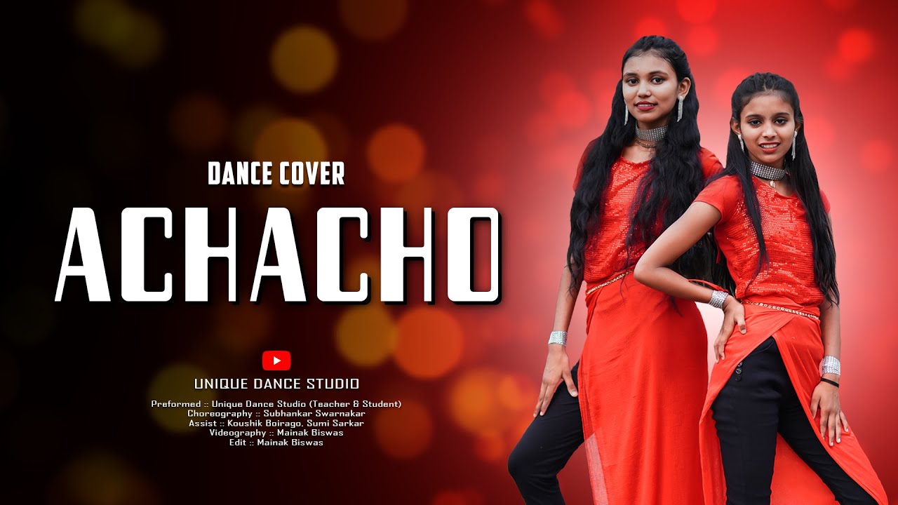 Acho Acho Achacho | Dance Cover | Unique Dance Studio | Bollywood Dance ...