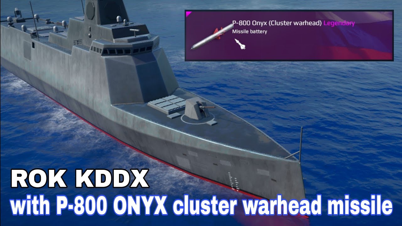 Modern Warships: ROK KDDX equipped with P-800 Cluster Warhead missile ...