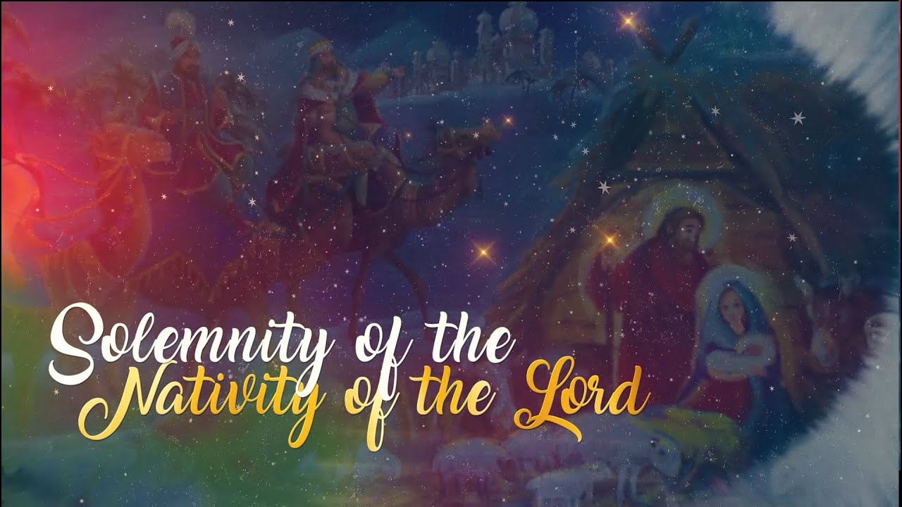 December 24, 2021 - Solemnity of the Nativity of our Lord Jesus Christ ...
