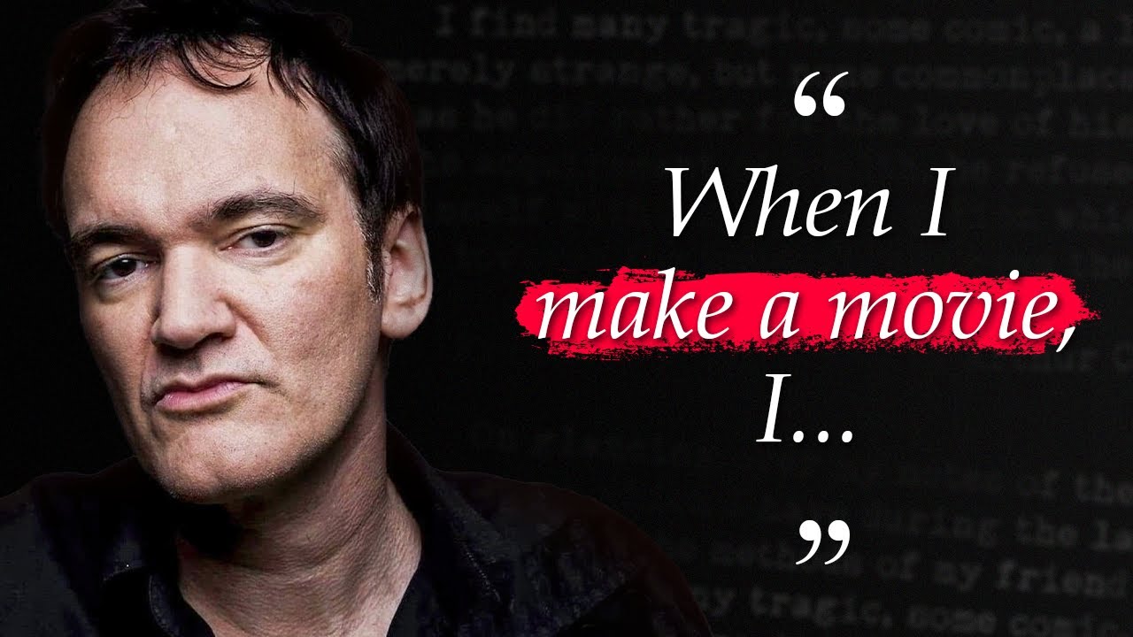 Quentin Tarantino — Quotes that tell a lot about our life and ourselves ...