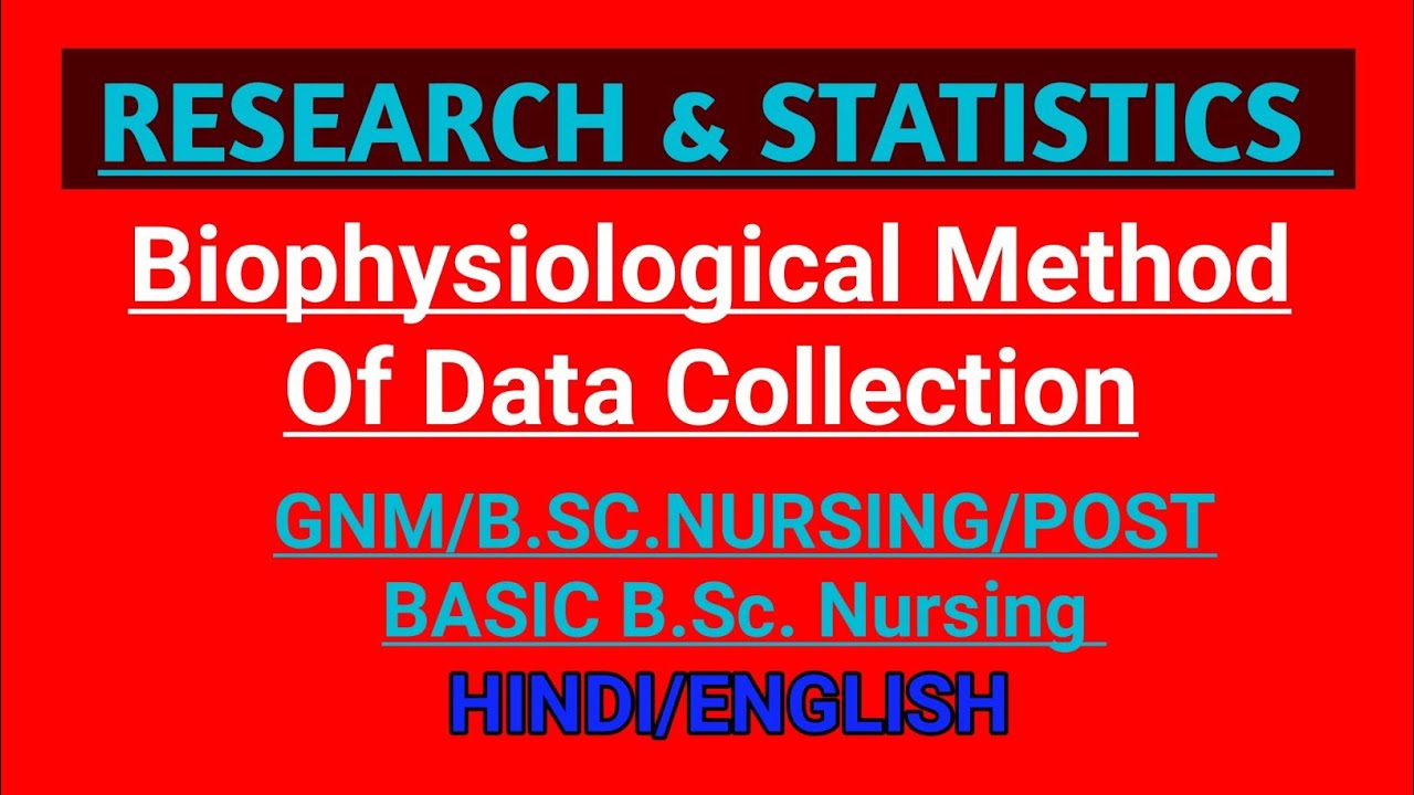 Biophysiological Method Of Data Collection In Research In Bsc Nursing ...