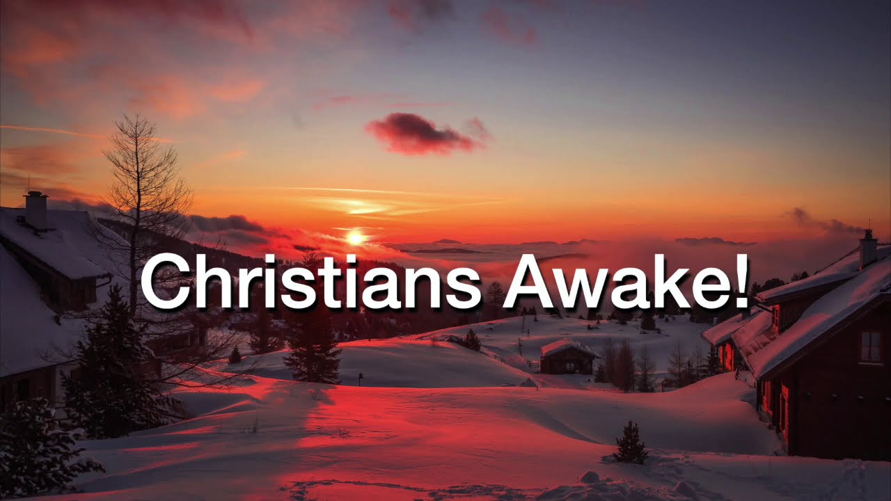 Christians, Awake! Salute the happy morn! - YouTube