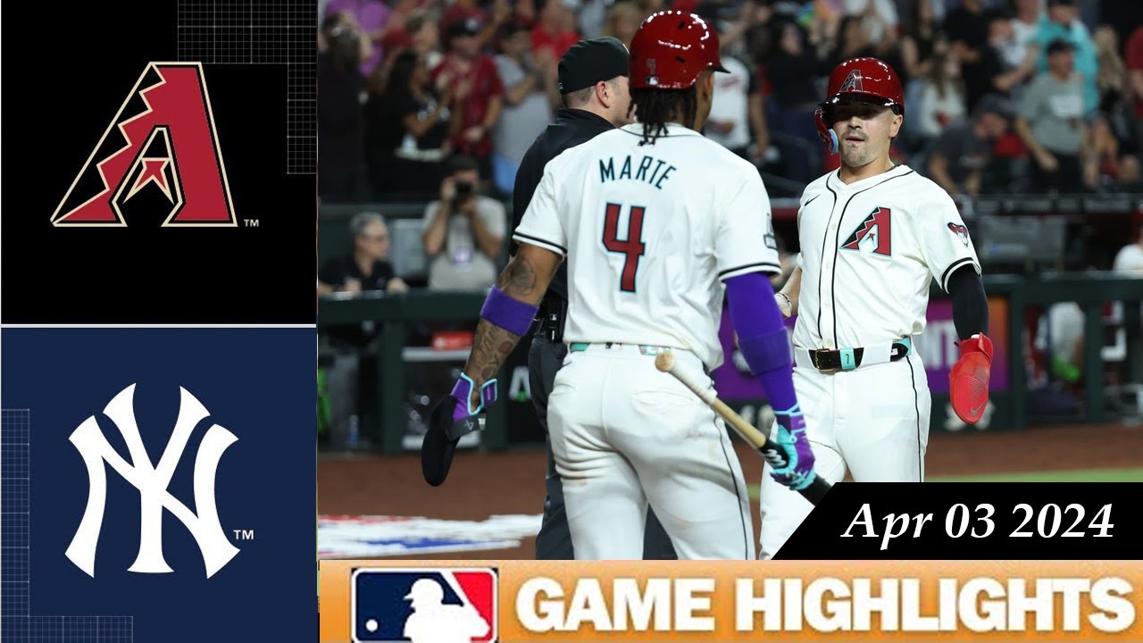 Arizona Diamondbacks Vs. New York Yankees GAME HIGHLIGHTS 04/03/2024 ...