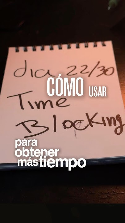 ¿Cómo tener más tiempo?🚀22/30: Cómo usar el Time Blocking para organizar tu tiempo - YouTube