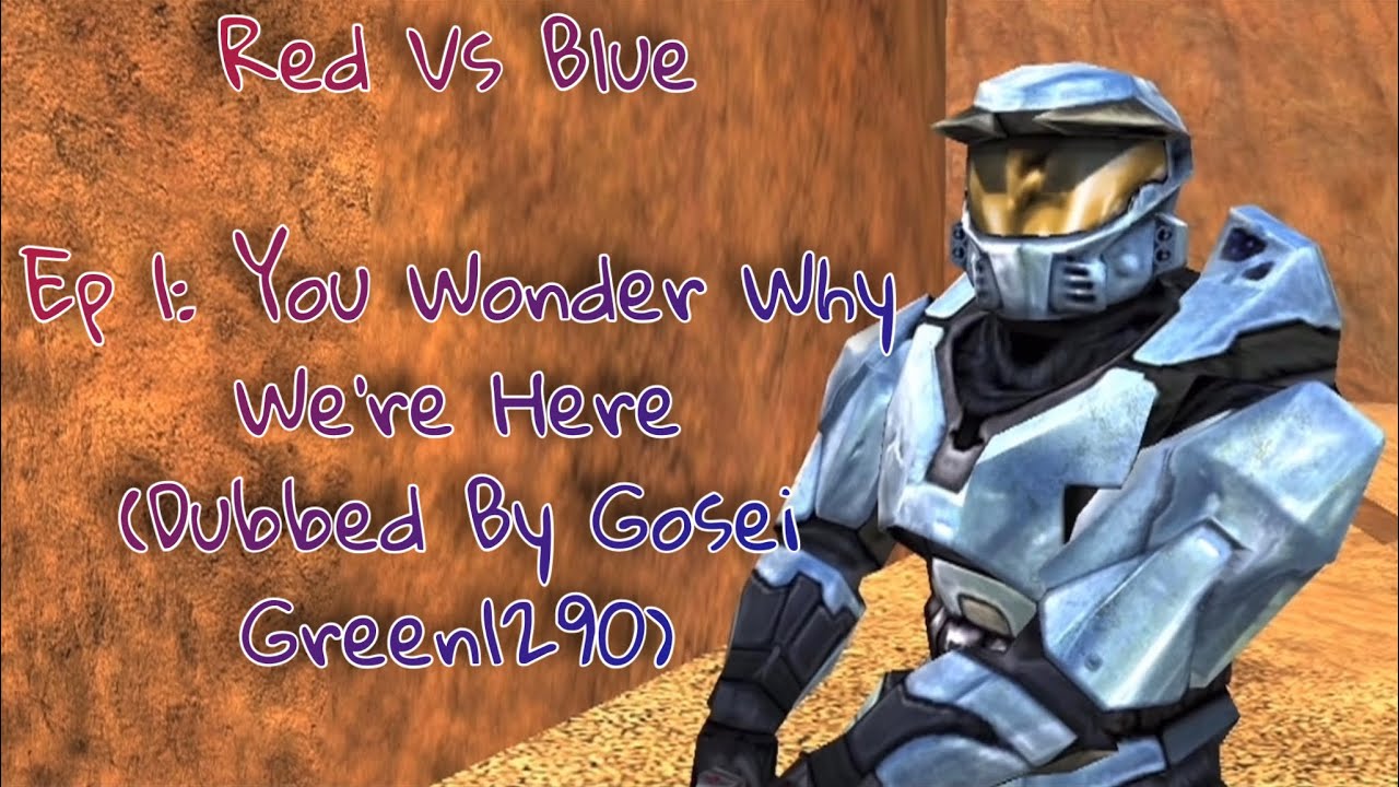 RVB Ep 1: “Why We’re Here?” Voiced Over By Me - YouTube