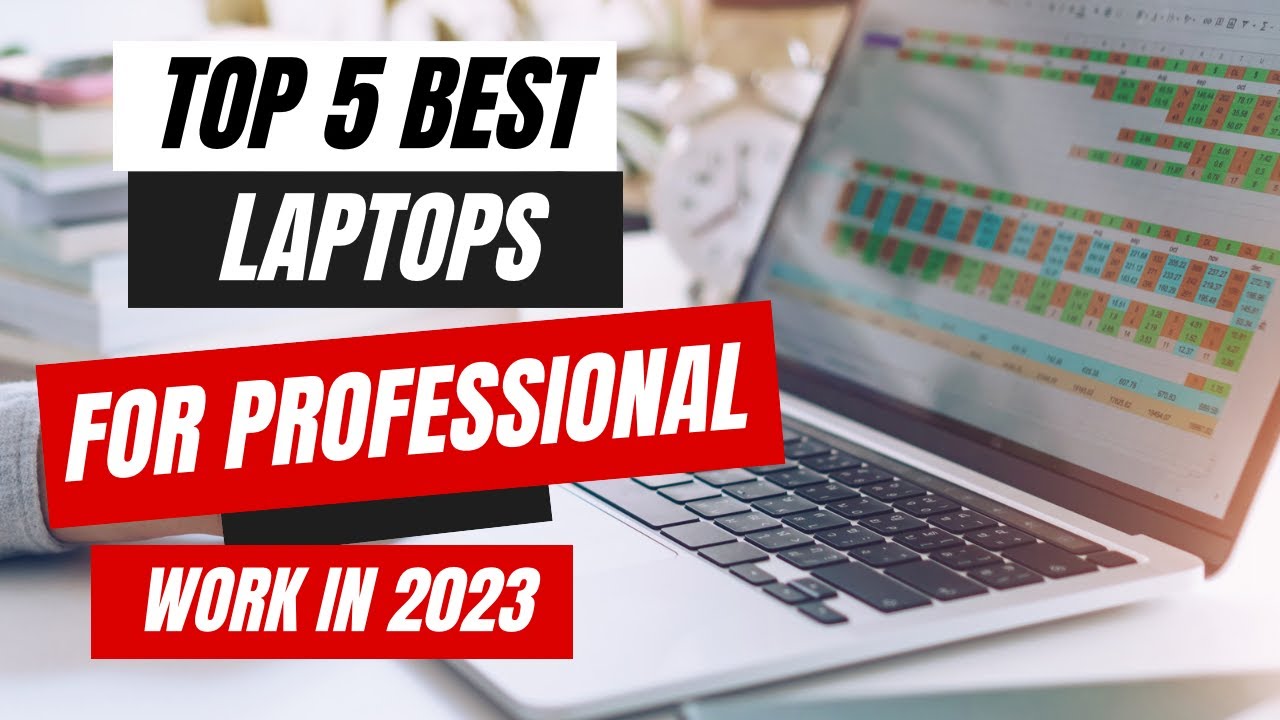 Top 5 Must-Have Laptops for Professionals in 2023: Ultimate Buying ...