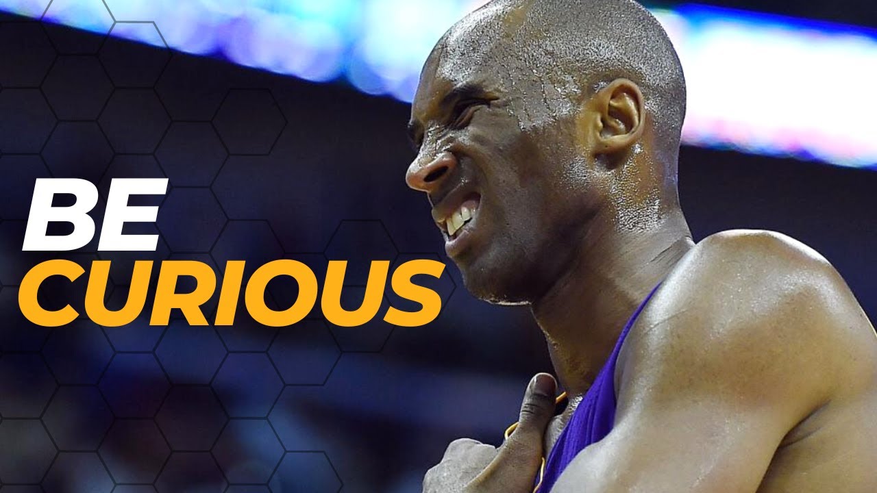BE CURIOUS | Kobe Bryant Motivational Video - YouTube