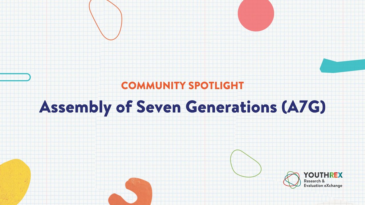 Community Spotlight // Assembly of Seven Generations (A7G) - YouTube
