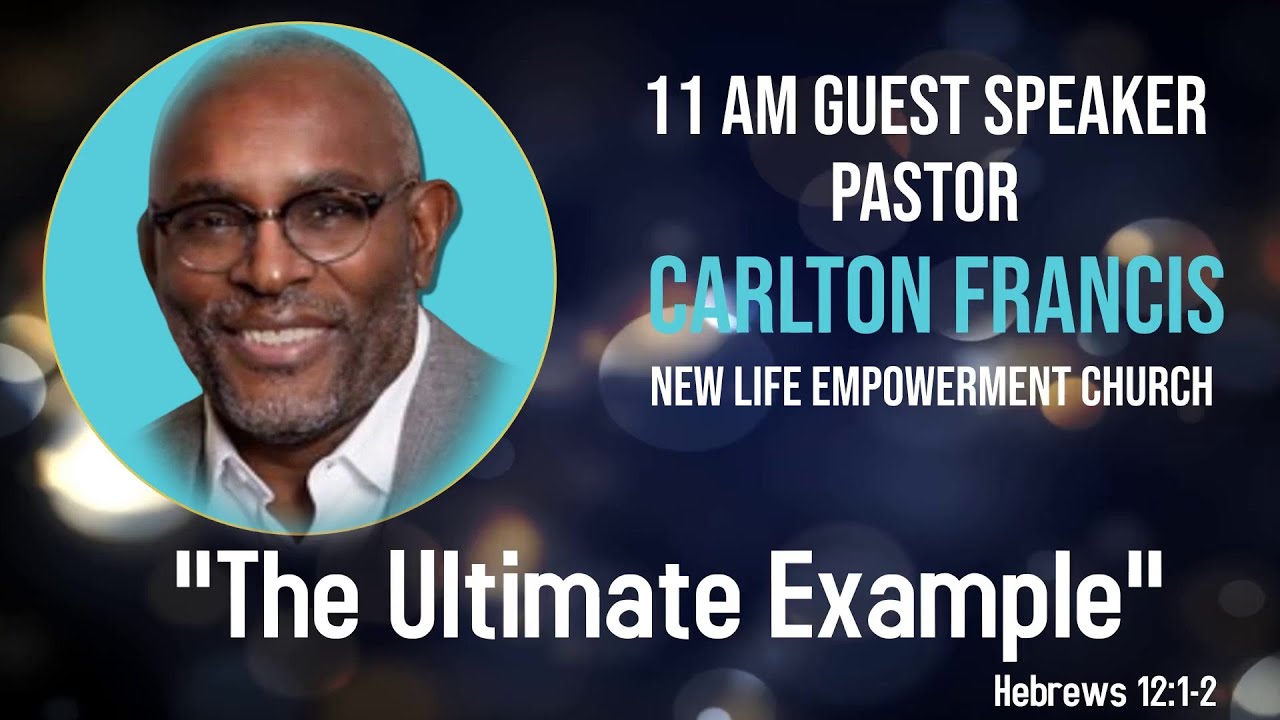 "The Ultimate Example" - Pastor Carlton Francis, Speaker - TCOC Sunday ...