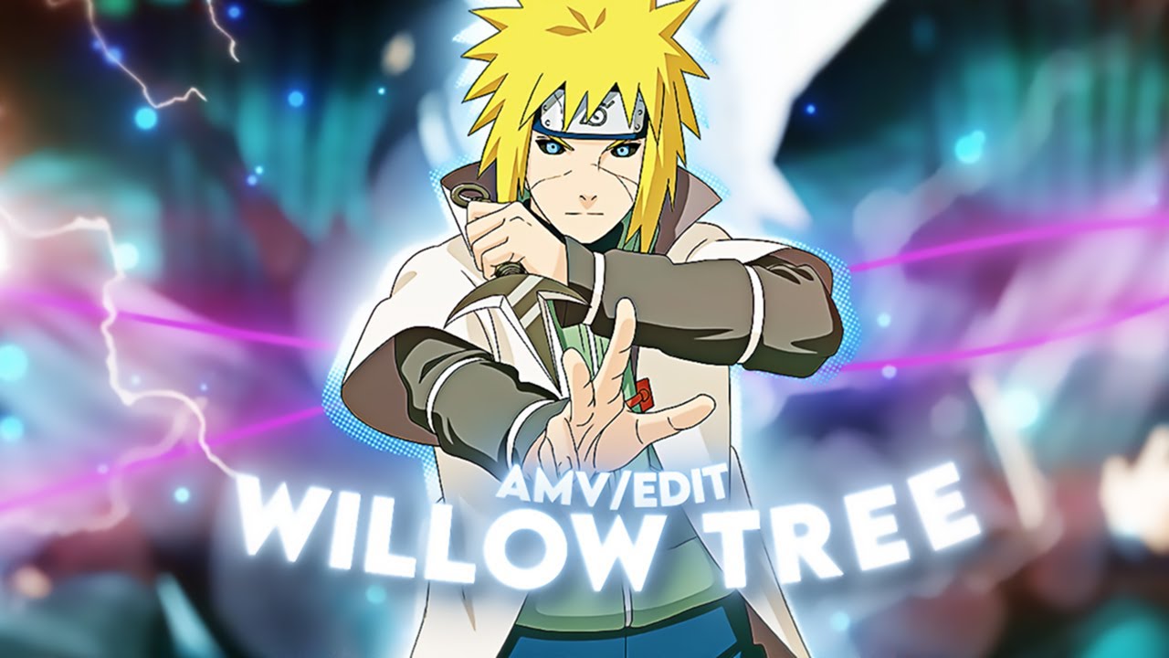 Minato - Willow Tree [AMV/EDIT] - YouTube