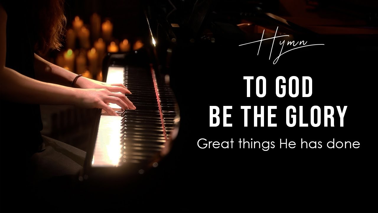 To God Be the Glory (Hymn) Piano Praise by Sangah Noona with Lyrics ...