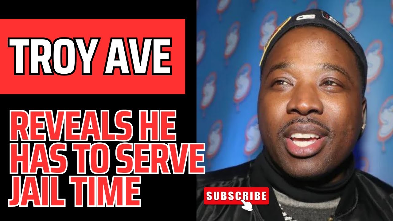 Troy Ave reveals he HAS TO SERVE JAIL TIME - YouTube