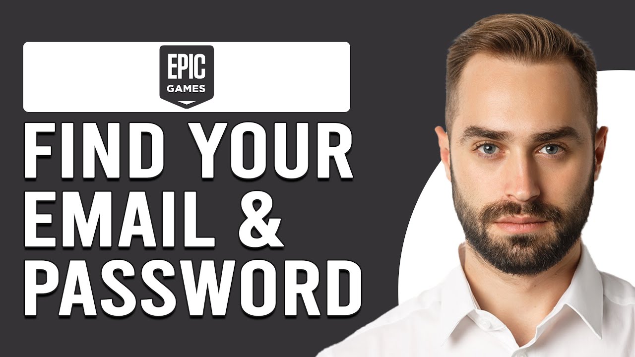 How To Find Your Epic Games Email And Password (How To Check Your Epic ...