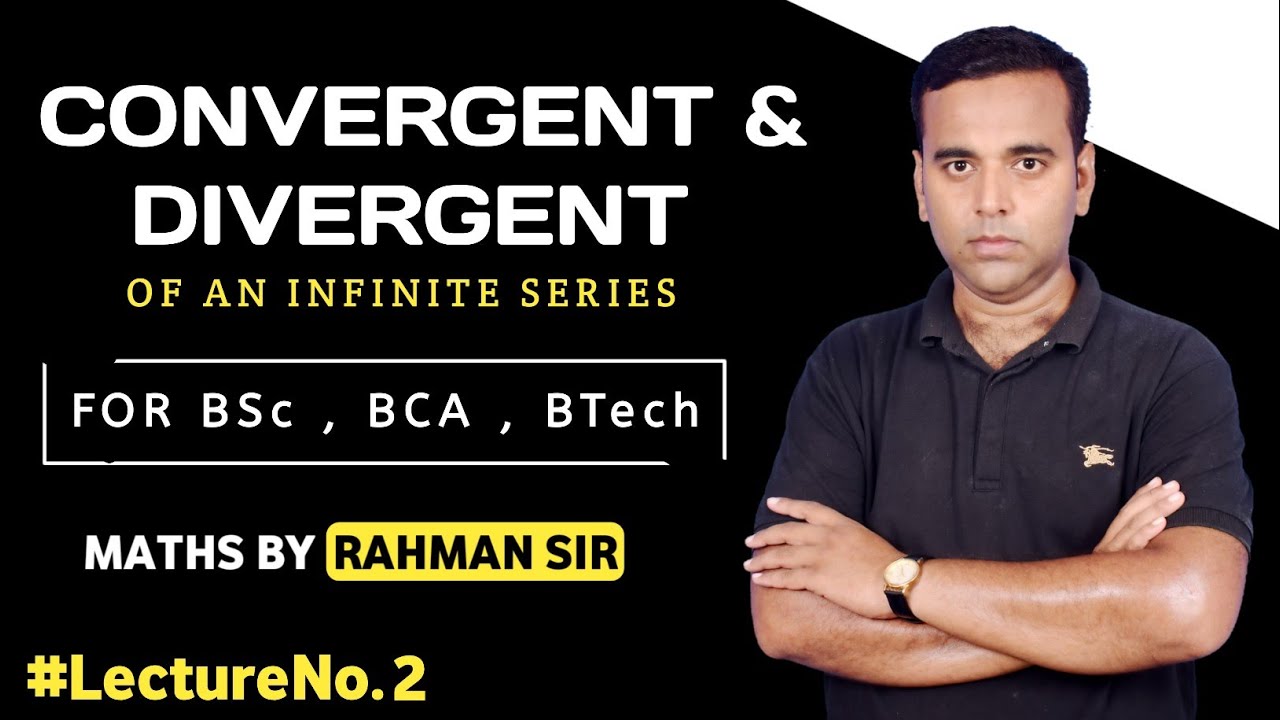 Convergent and Divergent of an infinite series / For B.Sc. ,B.C.A ,B ...