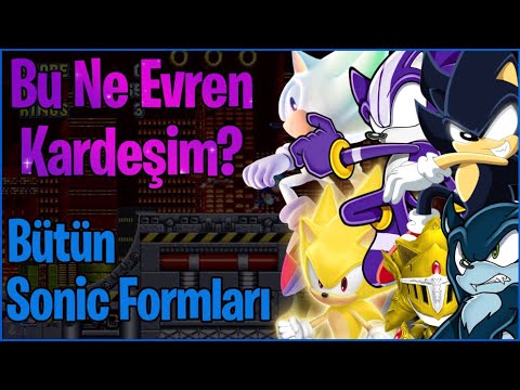 Bu Ne Evren Kardeşim? Bütün Sonic Formları AÇIKLANDI!