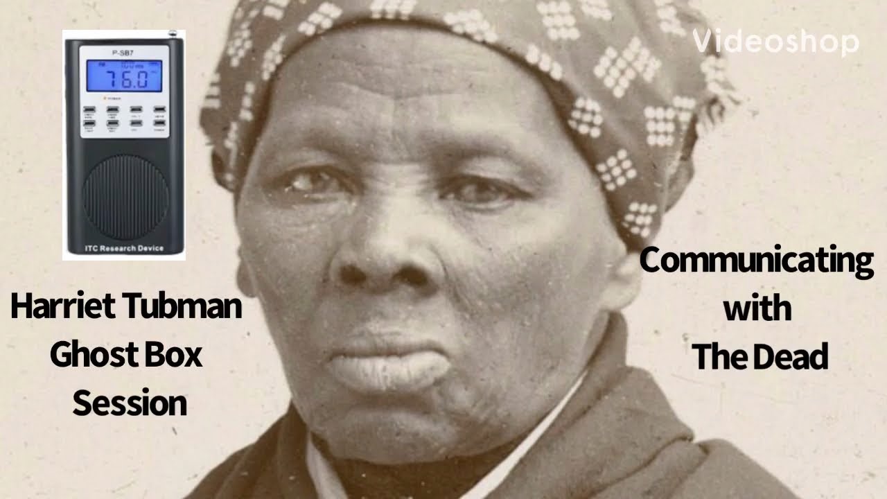 Harriet Tubman Celebrity Ghost Box Session Interview Spirit Box EVP ...
