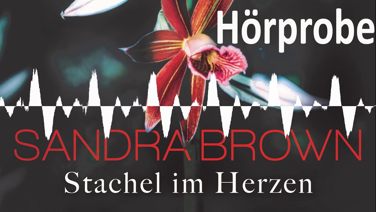 Sandra Brown "Stachel im Herzen", gelesen von Martina Treger - Hörprobe ...