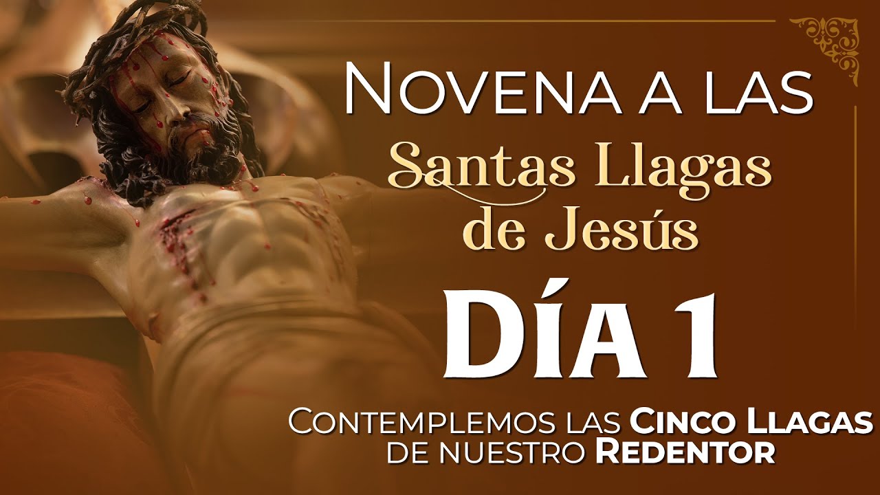 Novena a las Santas y Gloriosas Llagas de Jesús ️ Día 1 #novena - YouTube