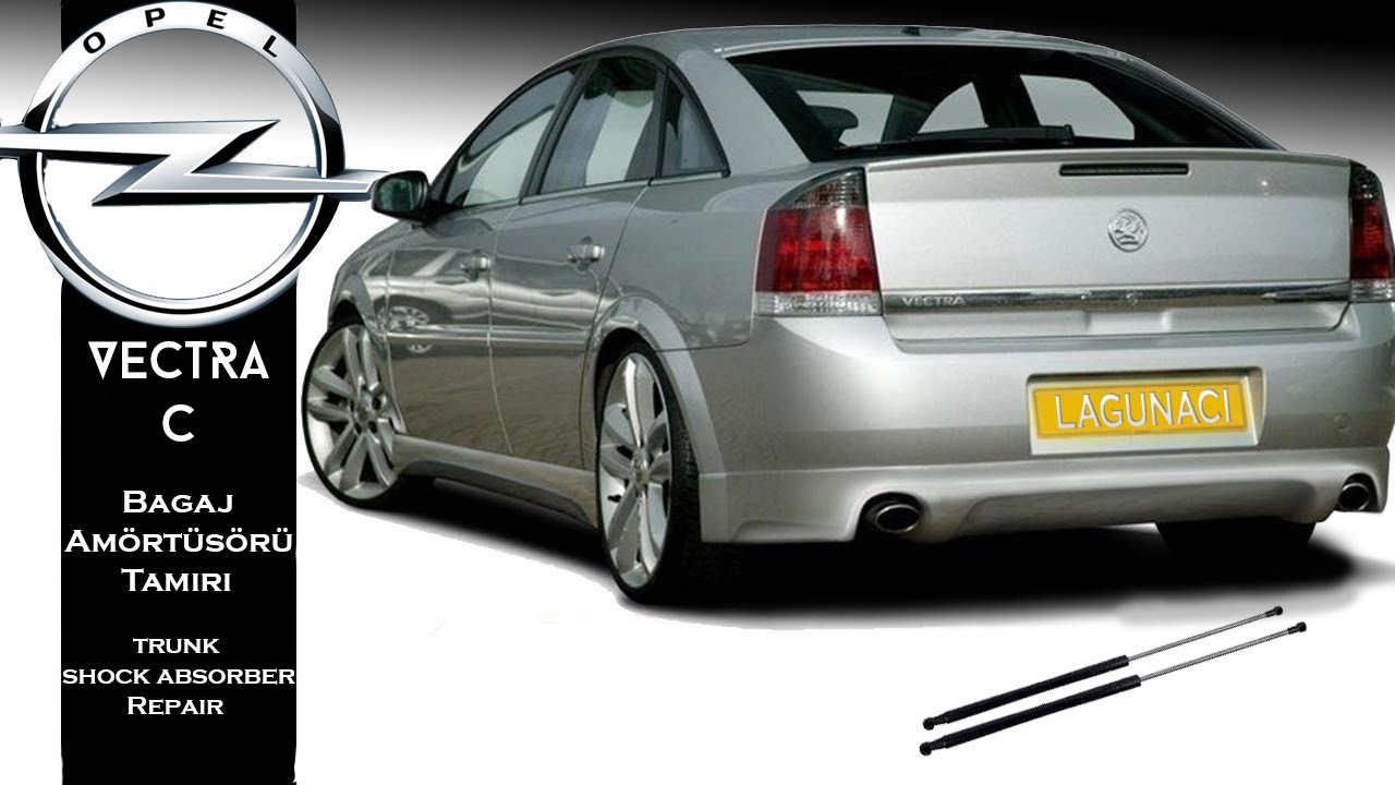 Opel Vectra C Bagaj Amörtüsörü Tamiri | Opel Vectra C Trunk Shock ...