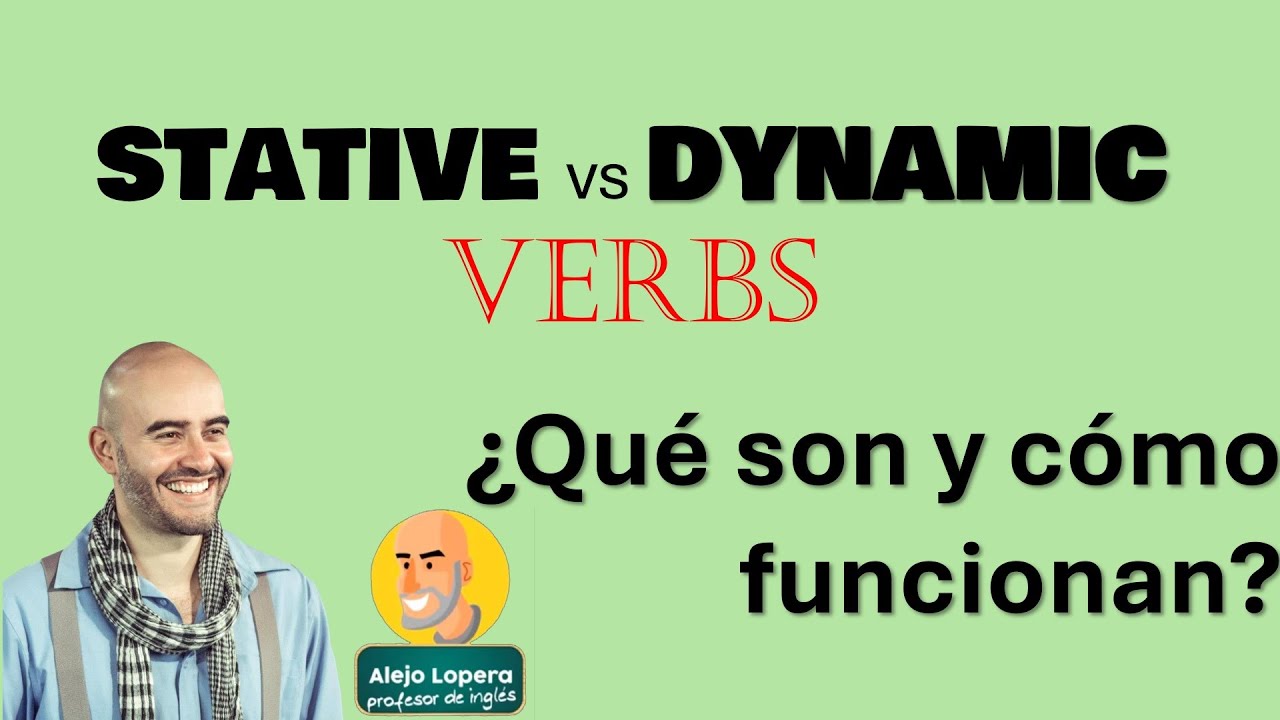 Stative verbs vs Dynamic verbs en INGLÉS // ¿ Qué son y como funcionan ...