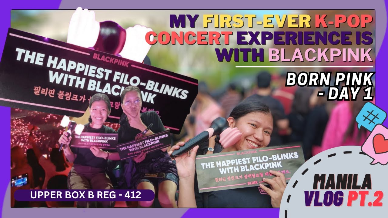 BLACKPINK 'BORN PINK' IN MANILA-BULACAN DAY 1 Concert Experience ...