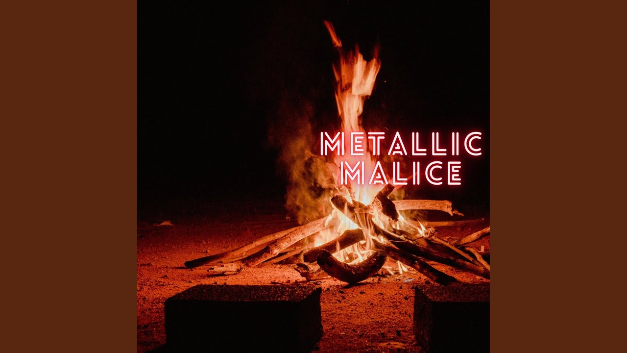 Metallic Malice - YouTube