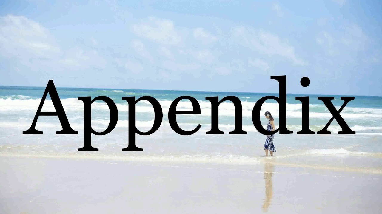How To Pronounce Appendix🌈🌈🌈🌈🌈🌈Pronunciation Of Appendix - YouTube