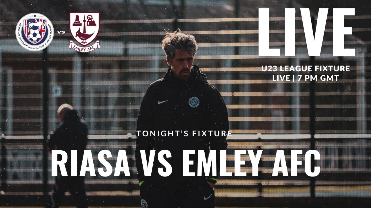 LIVE U23 COLLEGE SOCCER FIXTURE: RIASA INTERNATIONAL 🆚 EMLEY AFC - YouTube