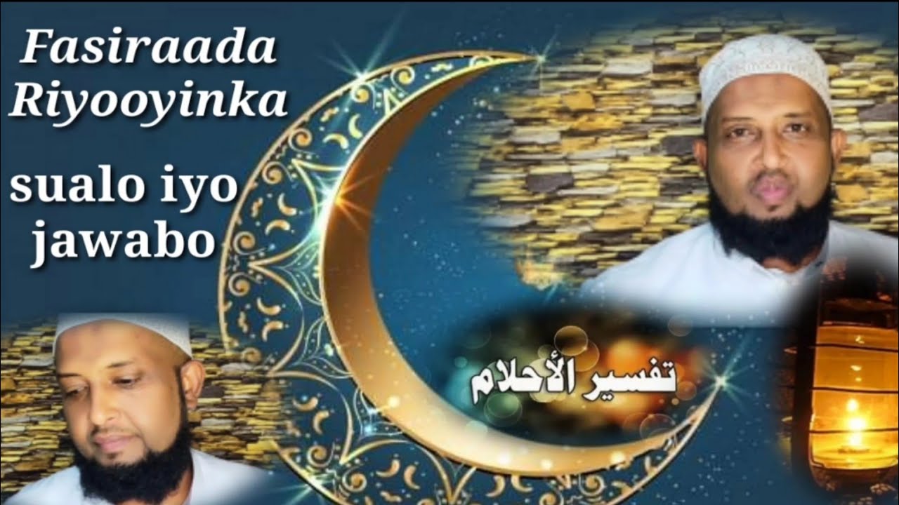 Su'alihii Walalaha Ay Na Soo Weydiiyeen Jawabahooda | Fasiraada Riyooyinka | 🎤 Sheikh Liban Ali ...