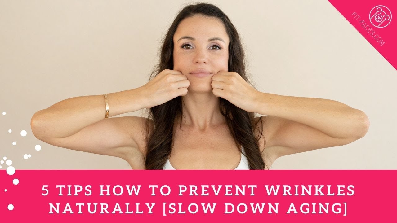 5 Tips How To Prevent Wrinkles Naturally [Slow Down Aging] - YouTube