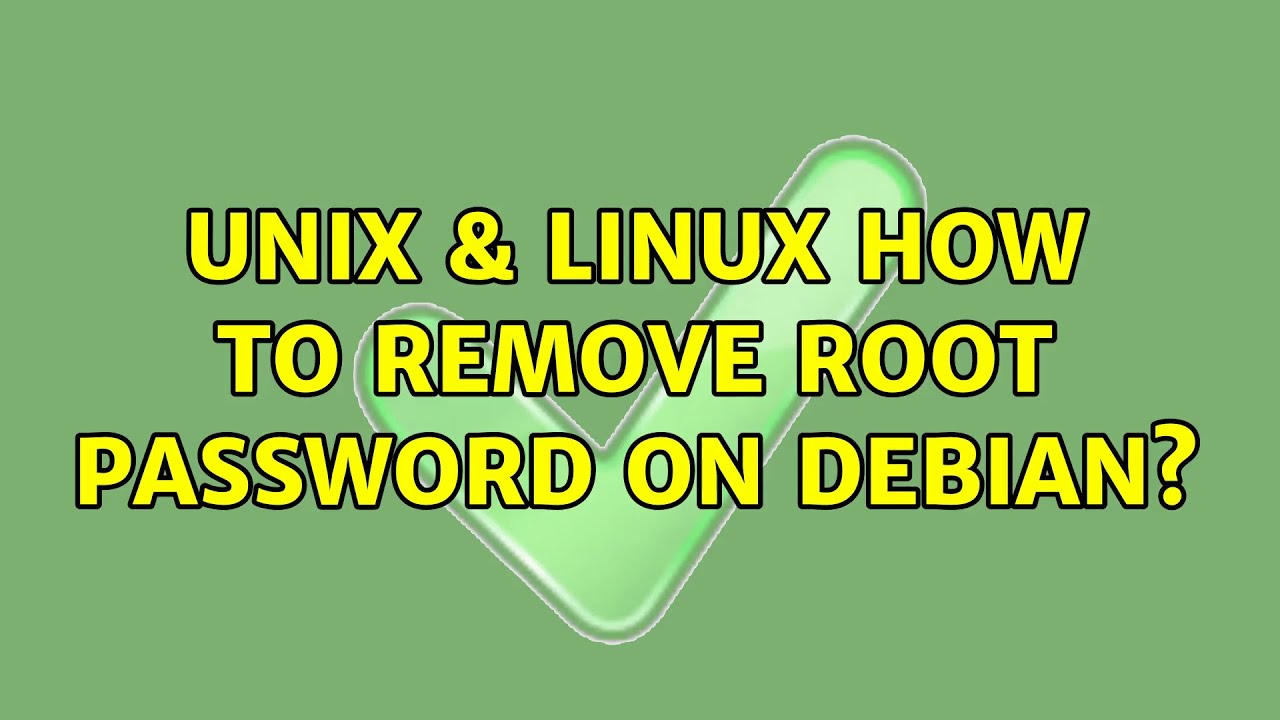 Unix Linux How To Remove Root Password On Debian 2 Solutions unix-linux-how-to-remove-root-password-on-debian-2-solutions