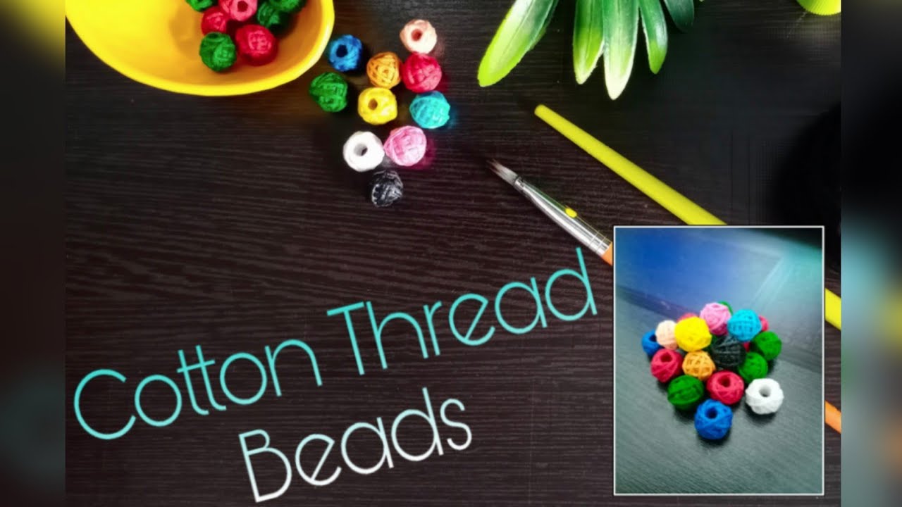 How to make Cotton thread beads #Easy way to make thread beads - YouTube