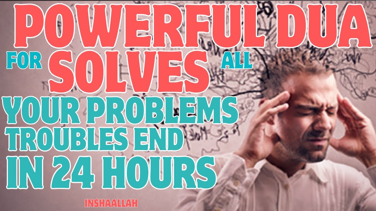 Powerful Dua For solves All Troubles! - All Problems Ending in 24 hours ...