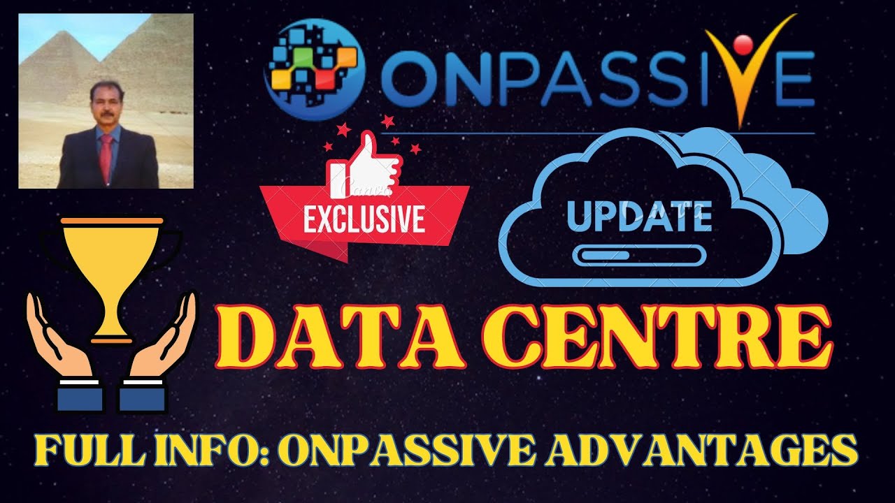 #ONPASSIVE |EXCLUSIVE UPDATE : ONPASSIVE DATA CENTRE | NEED ONPASSIVE ADVANTAGES |GLOBAL MARKET ...