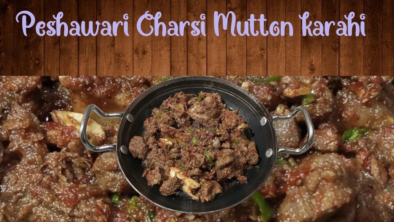 Charsi Mutton Karahi Recipe | Peshawari Charsi Mutton karahi | Charsi ...