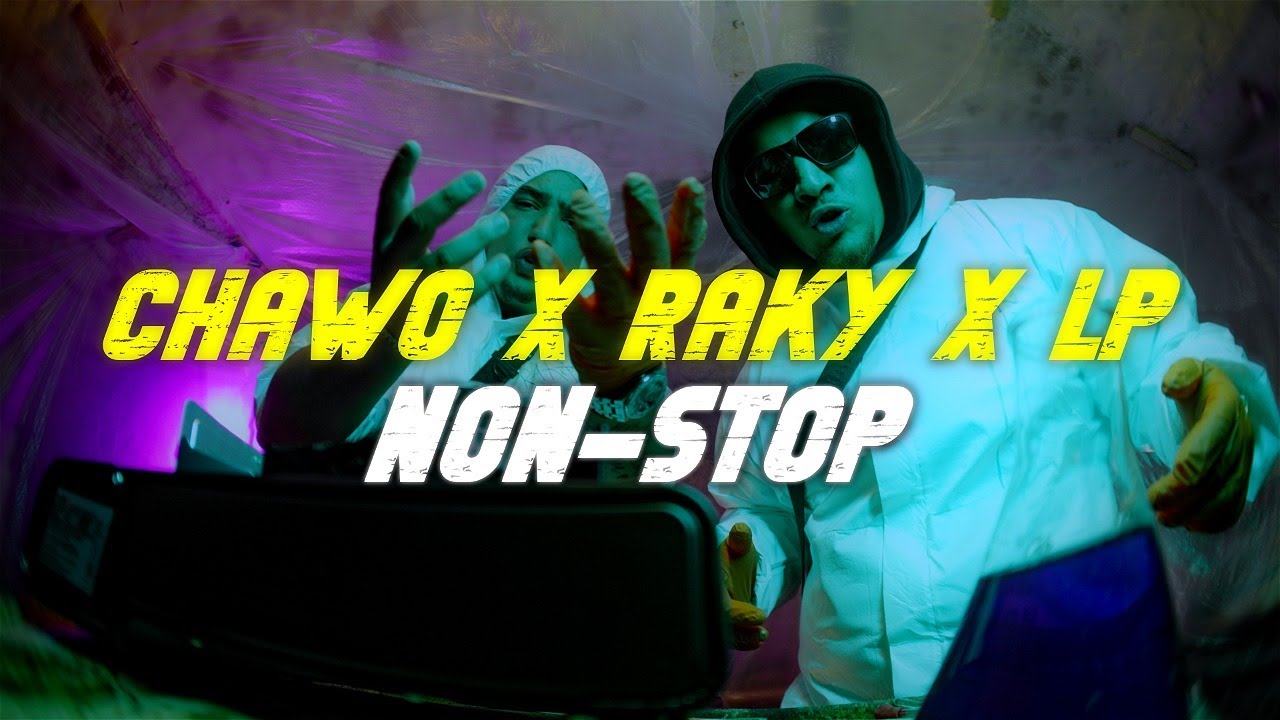 CHAWO X RAKY X LP - NON-STOP (Official music video) - YouTube