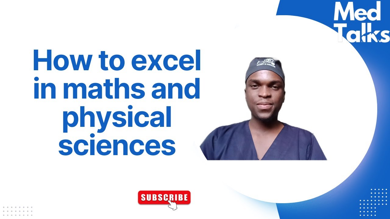 How to excel in Mathematics and Physical Sciences | MedTalks - YouTube