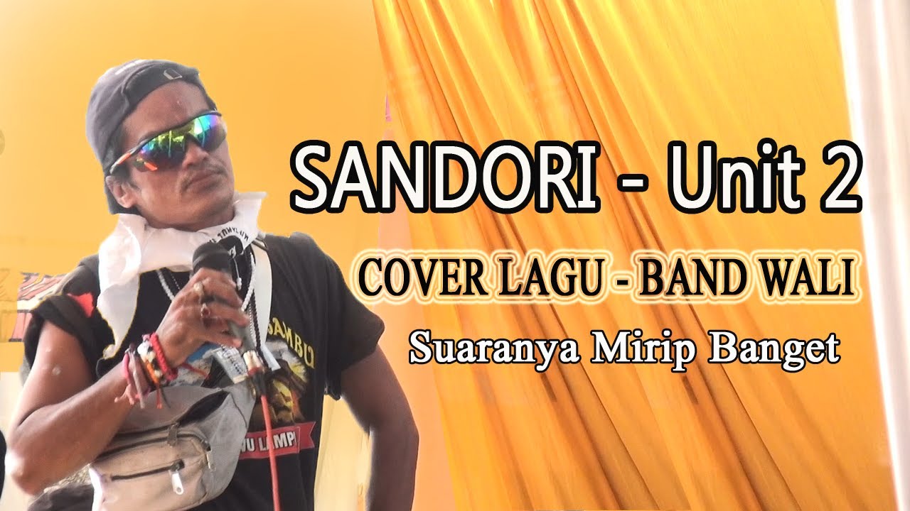 SANDORI UNIT 2 - COVER LAGU BAND WALI - YouTube