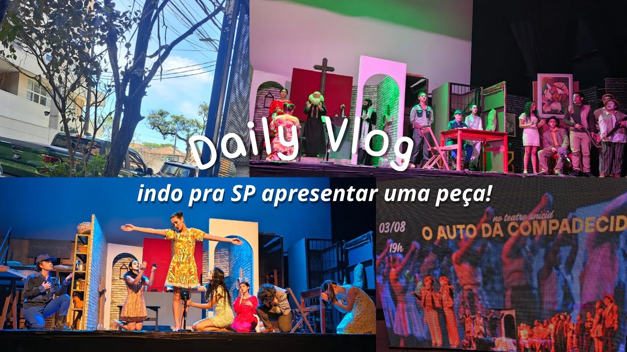 DAILY VLOG | apresentando o Auto da Compadecida em São Paulo pela ...